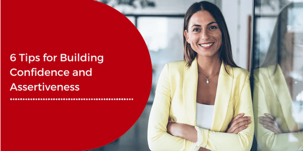 6 Tips For Building Confidence and Assertiveness | Human Skills Development 6 Tips For Building Confidence and Assertiveness | Human Skills Development